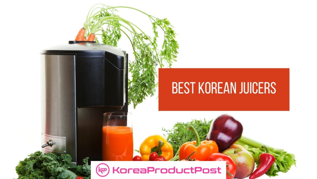 Best Korean Juicers for A Healthy Start - KoreaProductPost