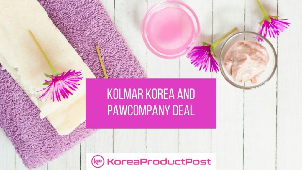 Kolmar Korea and Pawcompany Come Together in K-Beauty Market - KoreaProductPost