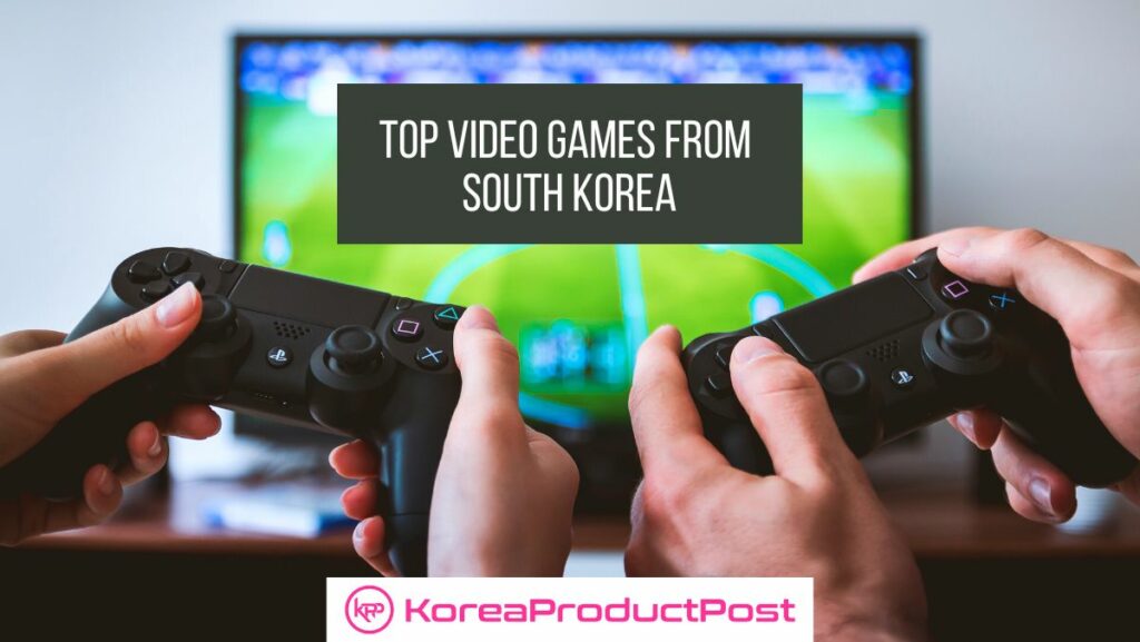 Top 10 Video Games From South Korea - KoreaProductPost