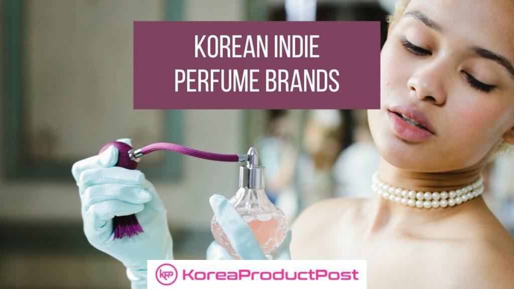 5 Korean Indie Perfume Brands to Try - KoreaProductPost