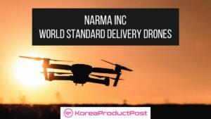 Narma Inc - Creating World Standard Delivery Drones - KoreaProductPost