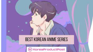 Exploring the Animated Realm: Best Korean Anime Series to Watch - KPP