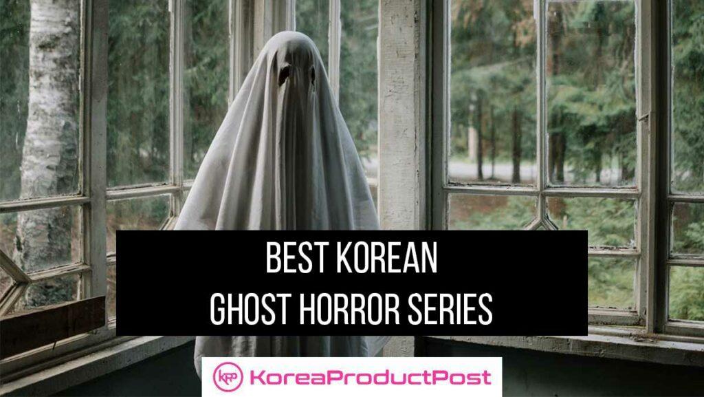 Face Your Fear with the Best Blood-Curdling Korean Ghost Horror Series ...