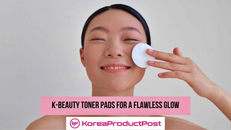 Unleash Your Glow: 5 Best Korean Toner Pads for Flawless Skin ...