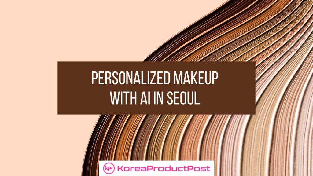 Robots Do It Better: Futuristic & Personalized Makeup Experience In Seoul