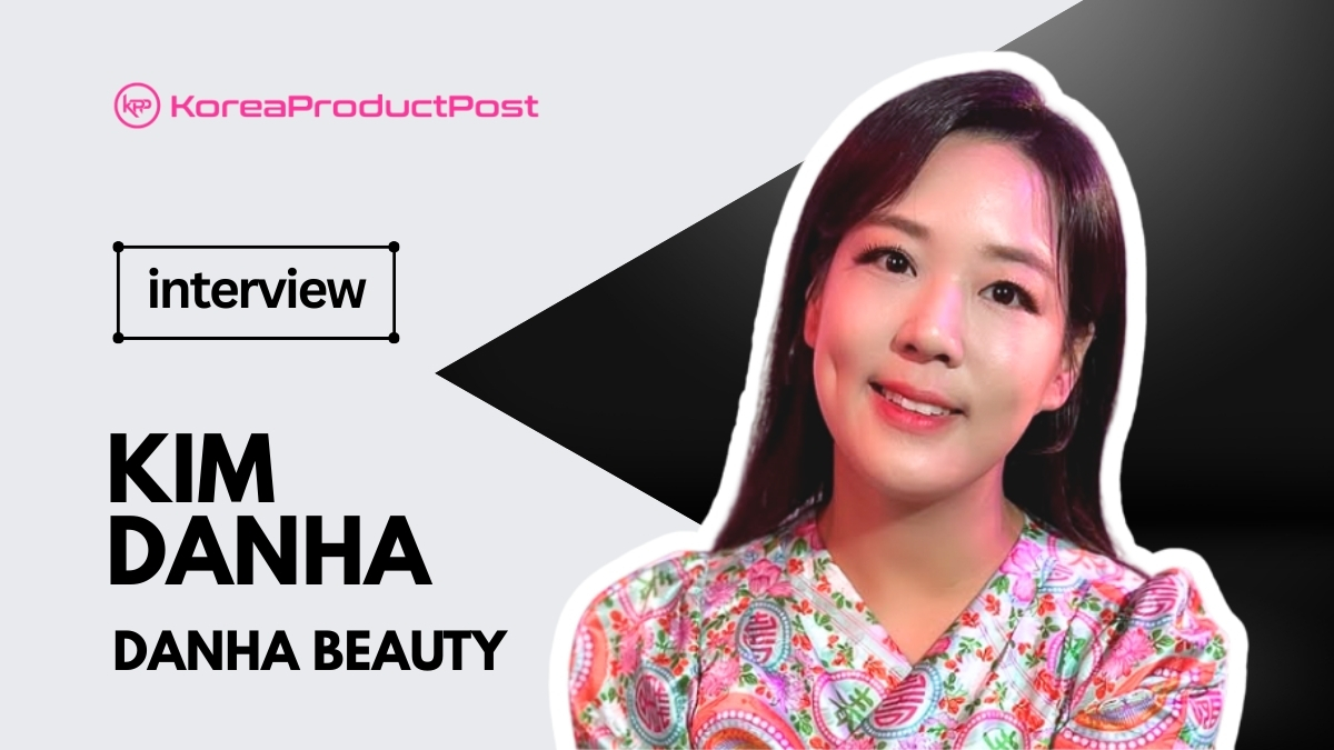 [INTERVIEW] Danha Beauty: Where Korean Heritage Meets Global Innovation